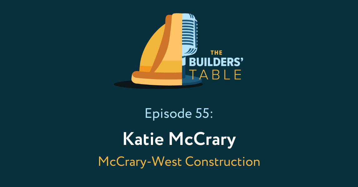 The Builders’ Table Podcast Ep. 55: Katie McCrary - NCCER